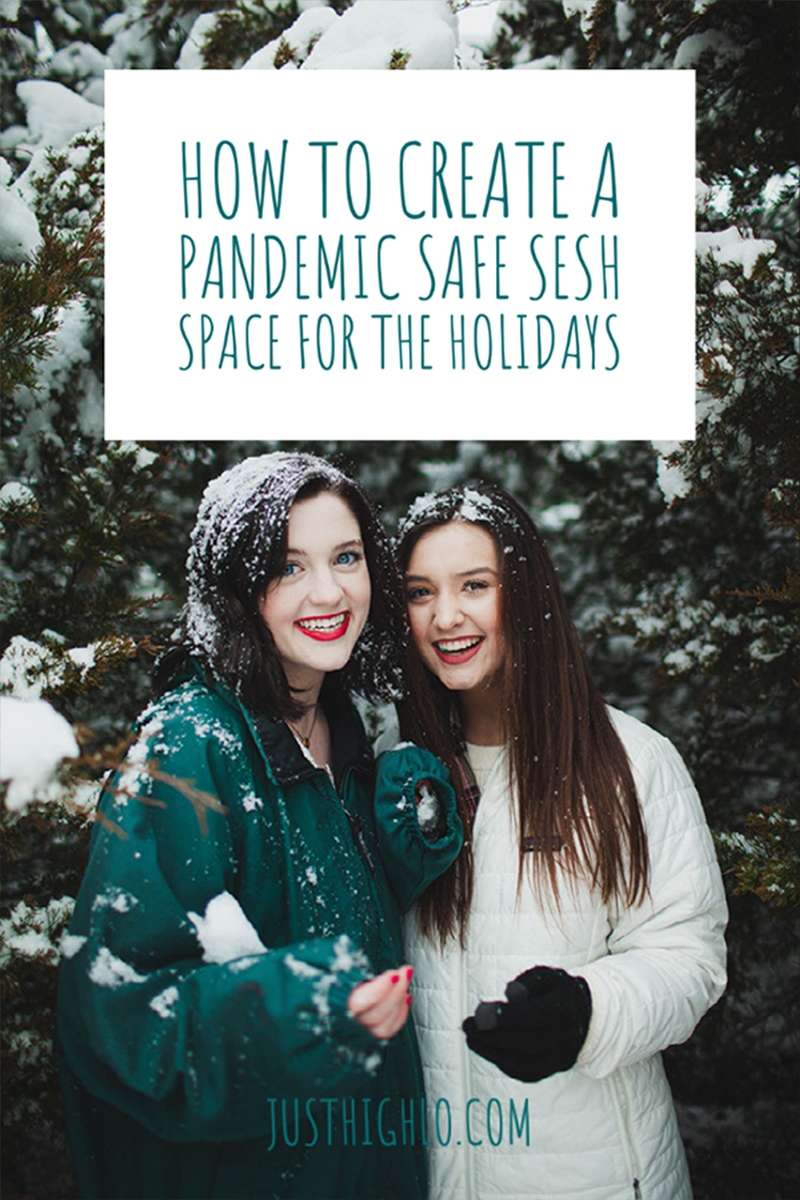 How to Create a Pandemic Safe Sesh Space for the Holidays